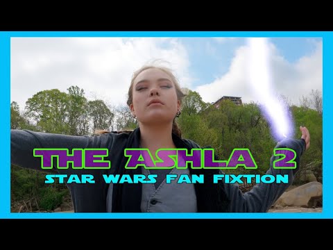 THE ASHLA 2 | Star Wars Fan Fiction - YouTube