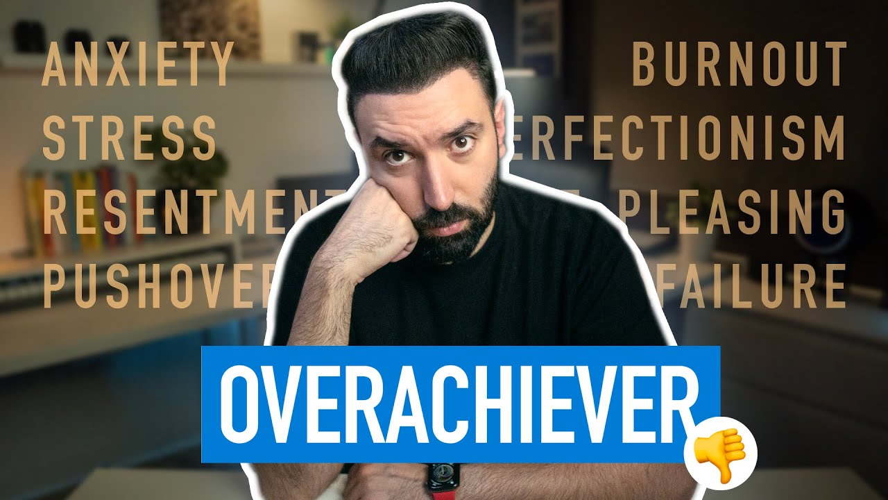 The Downsides of Being an Overachiever - YouTube