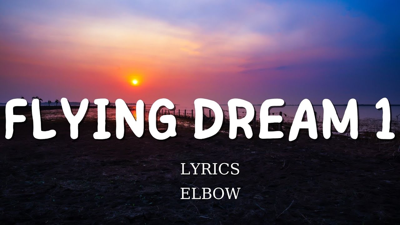 Elbow - Flying Dream 1 (Lyrics) - Pop Lyrics Karaoke - YouTube
