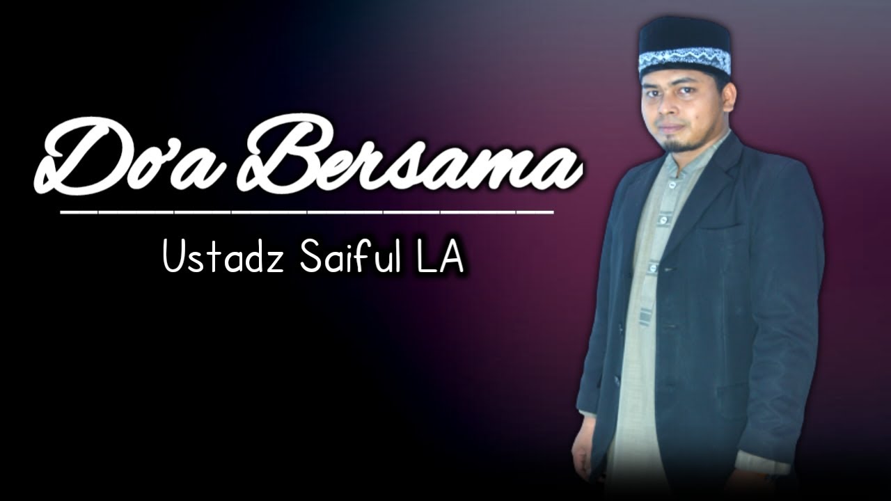 Do'a Zikir Akbar | Ustadz Saiful LA - YouTube