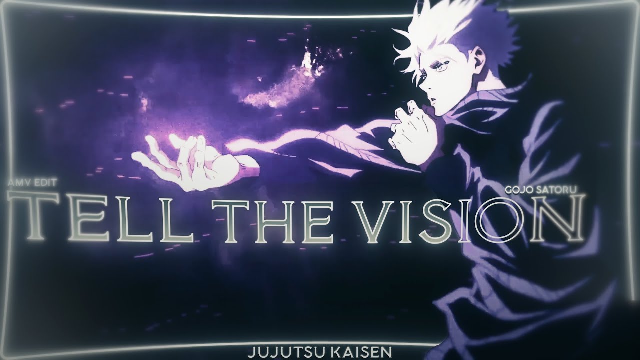 Tell The Vision「ᴀᴍᴠ/ᴇᴅɪᴛ」 - Gojo Satoru "Jujutsu Kaisen " 💫 | In ...