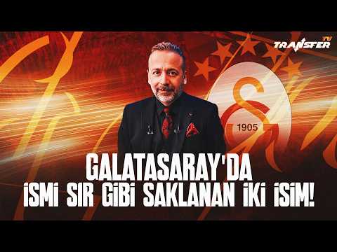 GALATASARAY’DA İSMİ SIR GİBİ SAKLANAN İKİ İSİM! / ZEKİ UZUNDURUKAN