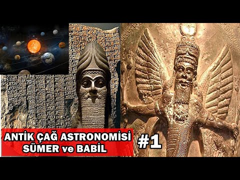 ANTİK ÇAĞDA ASTRONOMİ (Sümer Ve Babil Astronomisi)