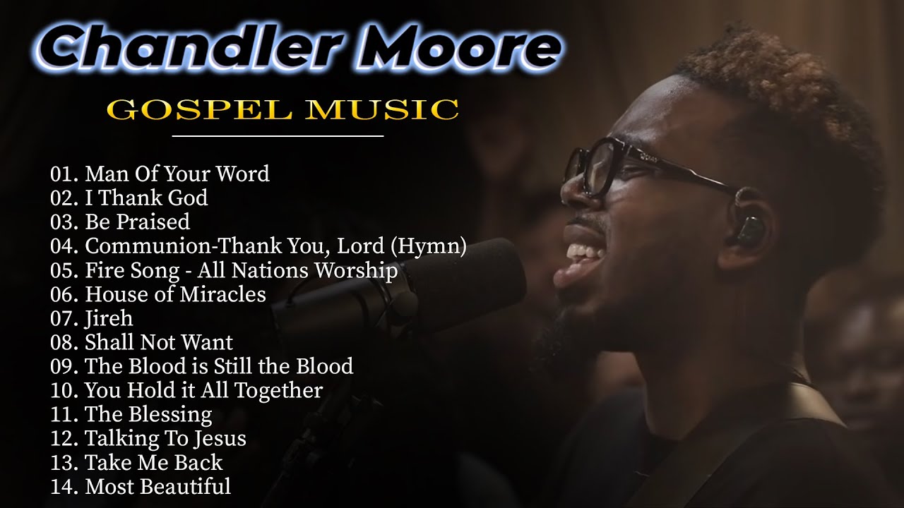 Listen to Chandler Moore 💥 Worship Songs - Top Praise Songs by Chandler ...