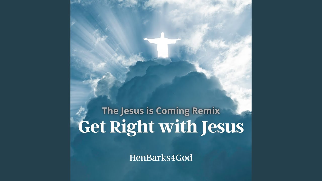 Get Right With Jesus (Jesus Is Coming Remix) - YouTube
