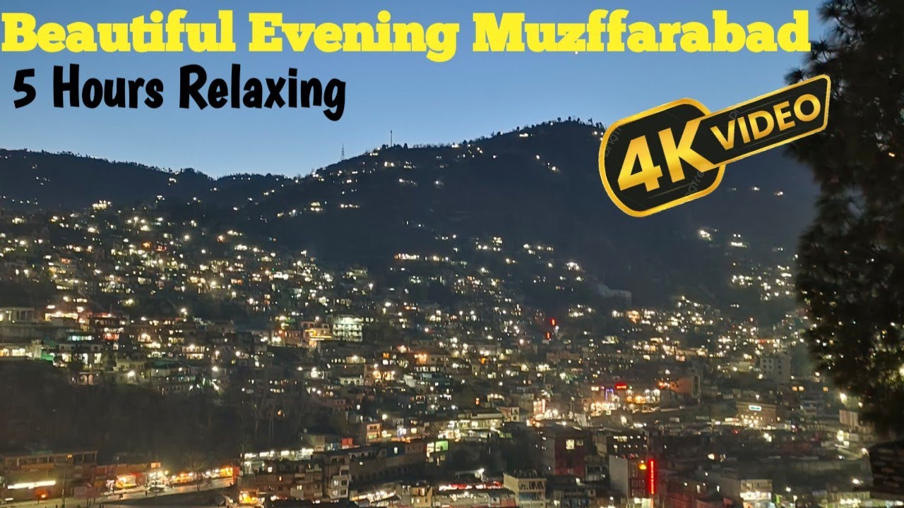 5 Hours Stunning Evening Views of Muzaffarabad | Azad Kashmir - YouTube
