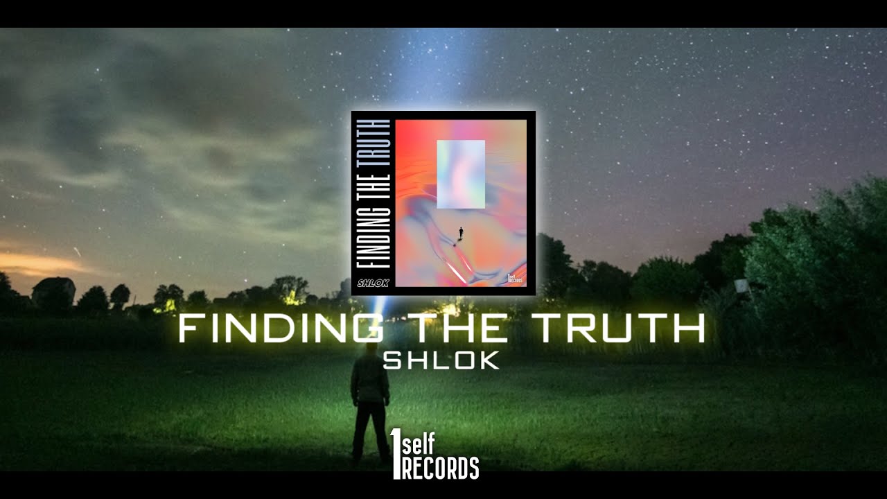 Shlok - Finding The Truth [1self Records Release] - YouTube