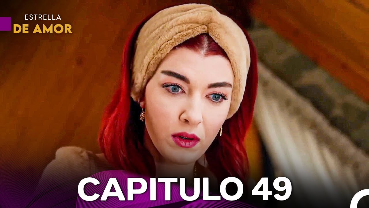 Estrella de Amor Capitulo 49 (Versión Larga) - YouTube