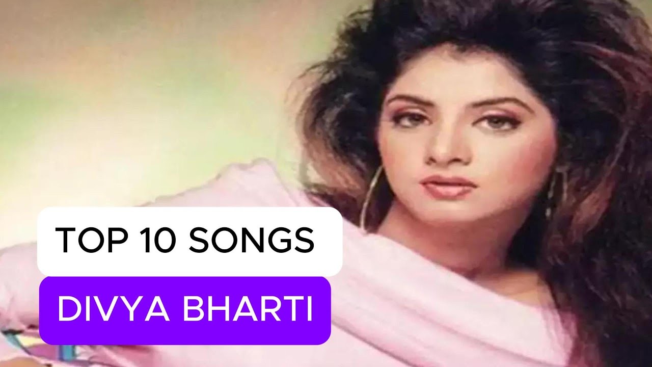 Bollywood top 10 songs of beautiful Diva Late Divya Bharti #bollywood # ...