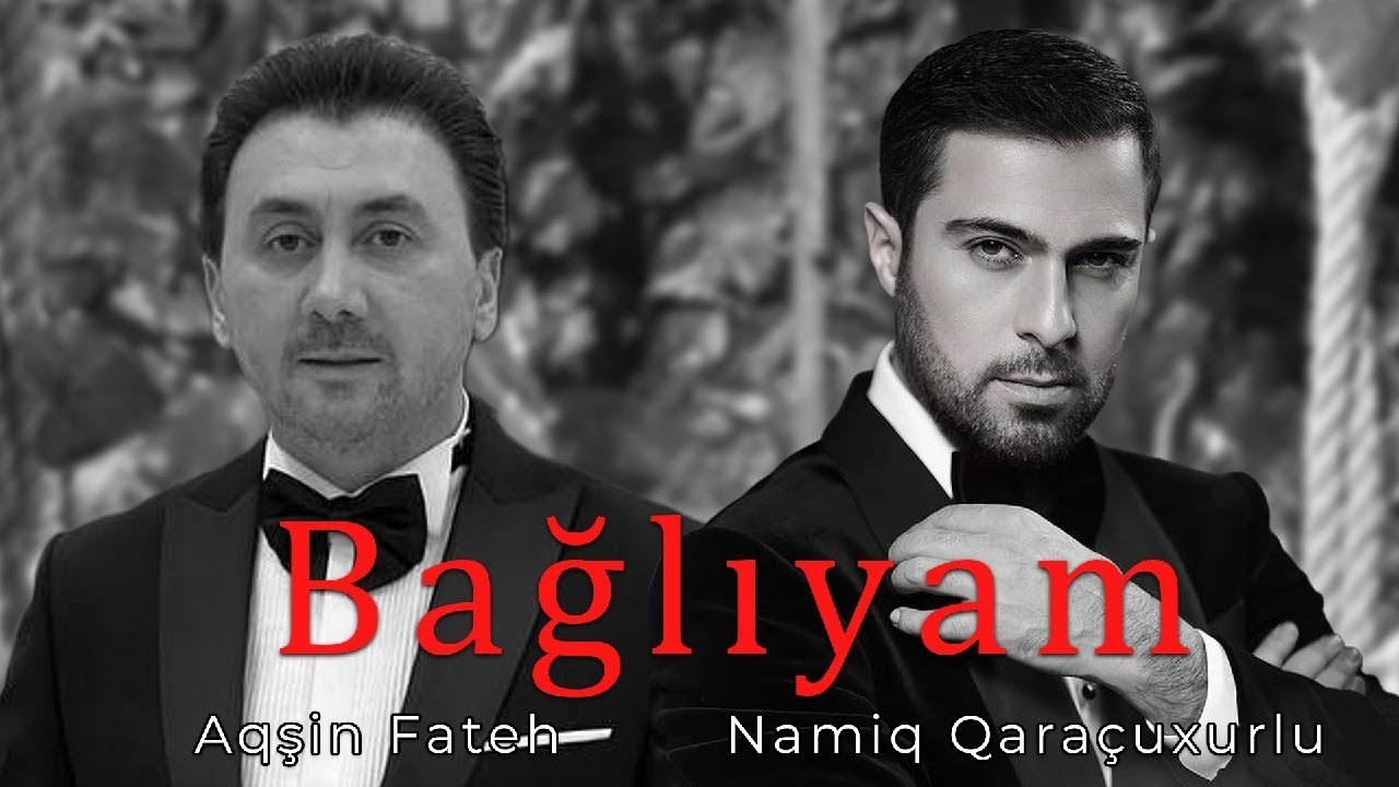 Aqsin Fateh & Namiq Qaracuxurlu - Bağlıyam (Official Remix) 2024 - YouTube