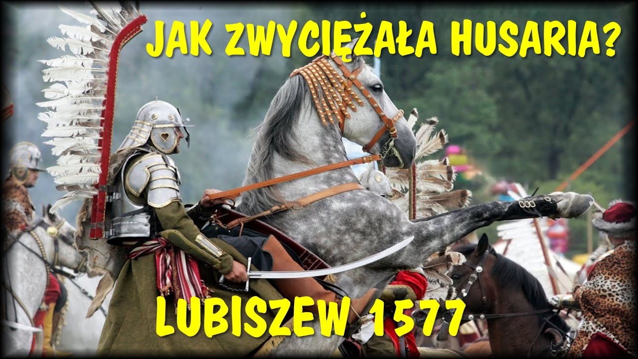 Początki Husarii Bitwa pod Lubiszewem 1577 - YouTube
