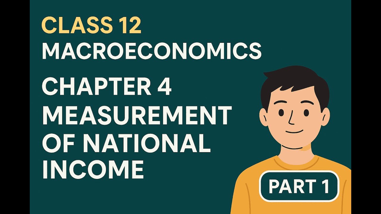 Class XII Macroeconomics Ch 4 - Measurement of National Income - Part 1 ...