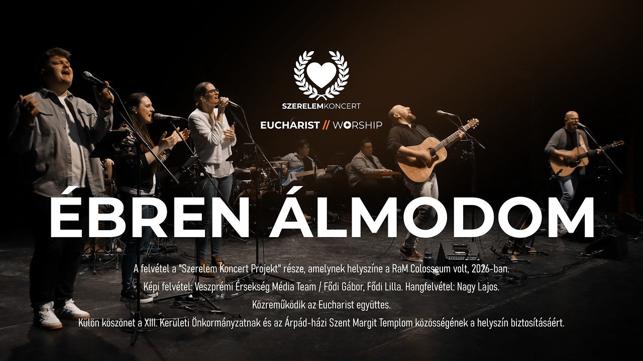 ÉBREN ÁLMODOM * EUCHARIST [Szerelemkoncert; RaM Colosseum, 2026-02-09 ...