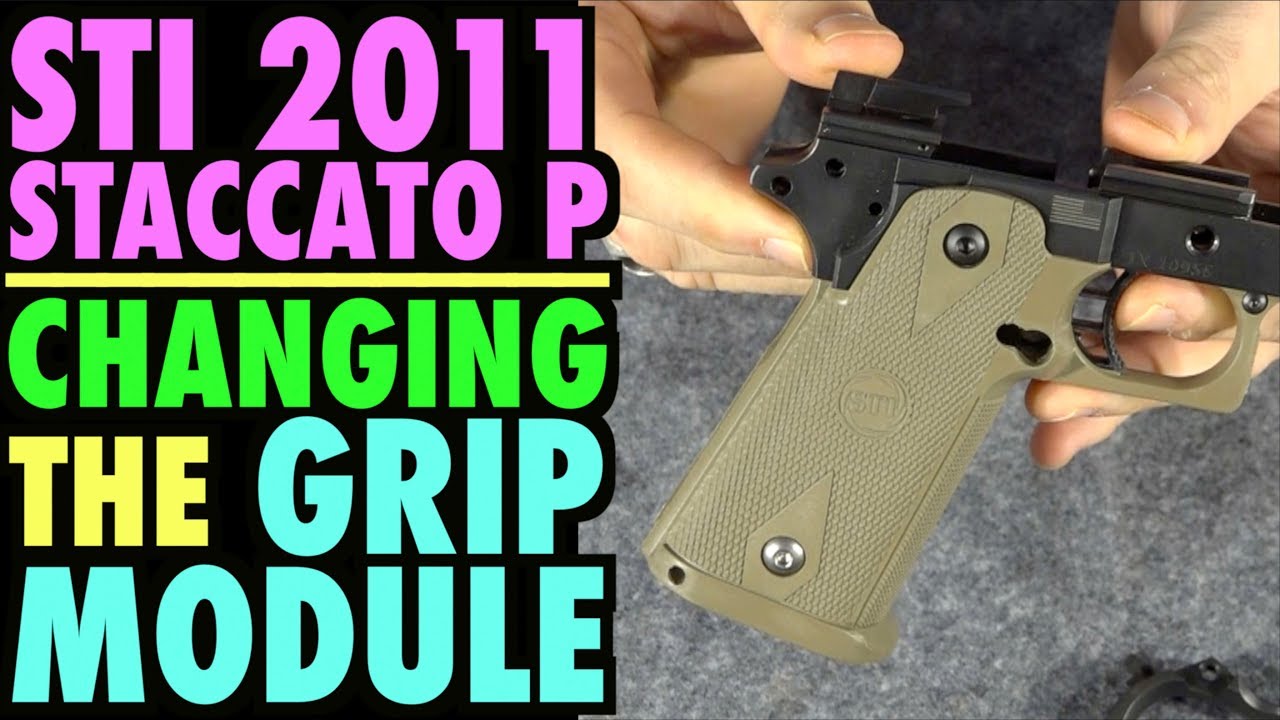 Changing the STI 2011 Staccato P Grip Module...(New Two Tone Look ...