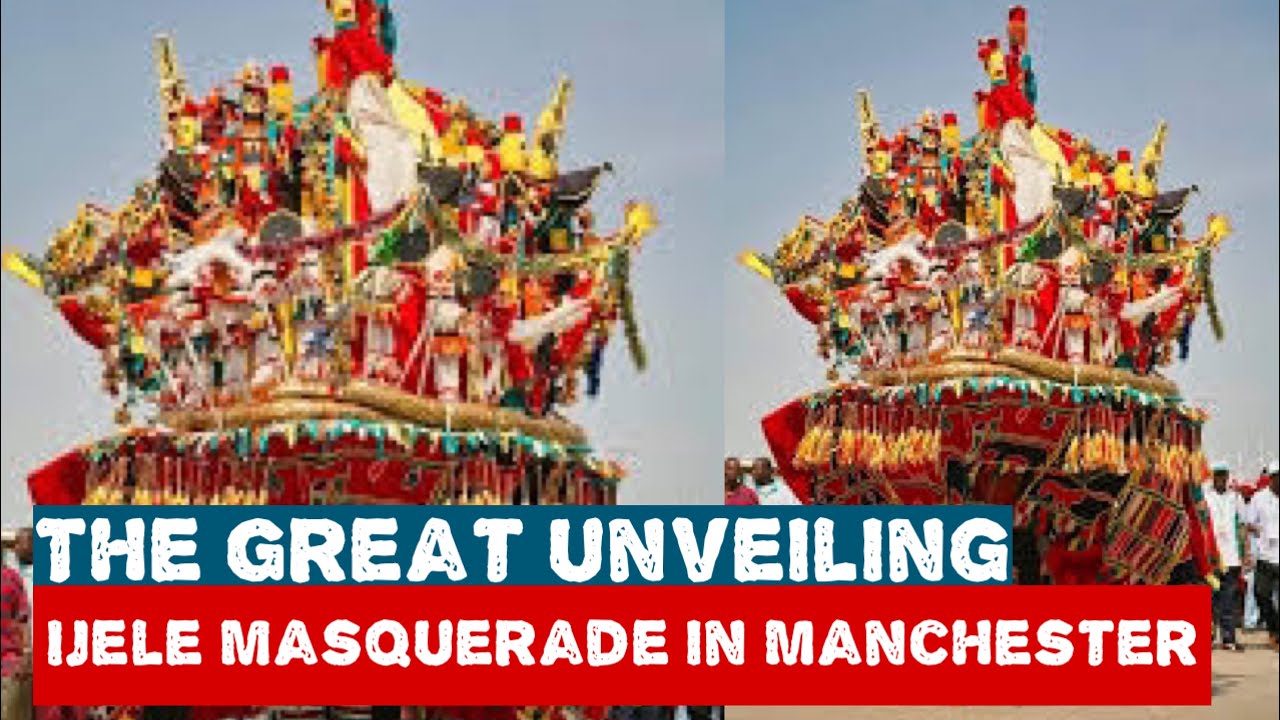 The Unveiling Of Ijele Masquerade By Anambra Welfare Association ...