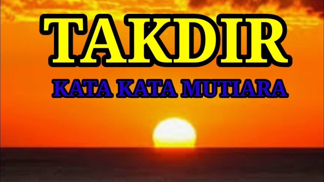 KATA KATA MUTIARA TENTANG TAKDIR #motivasi - YouTube