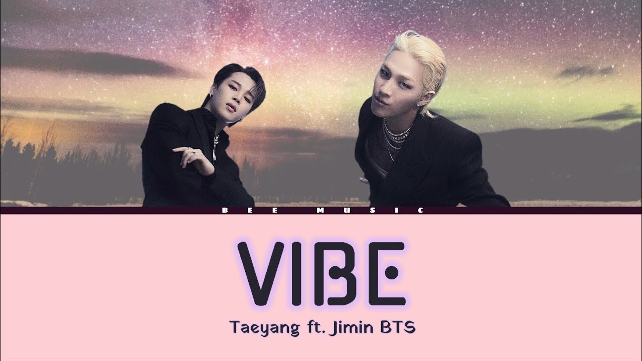 TAEYANG ft. JIMIN BTS - VIBE || LYRICS / LIRIK - YouTube
