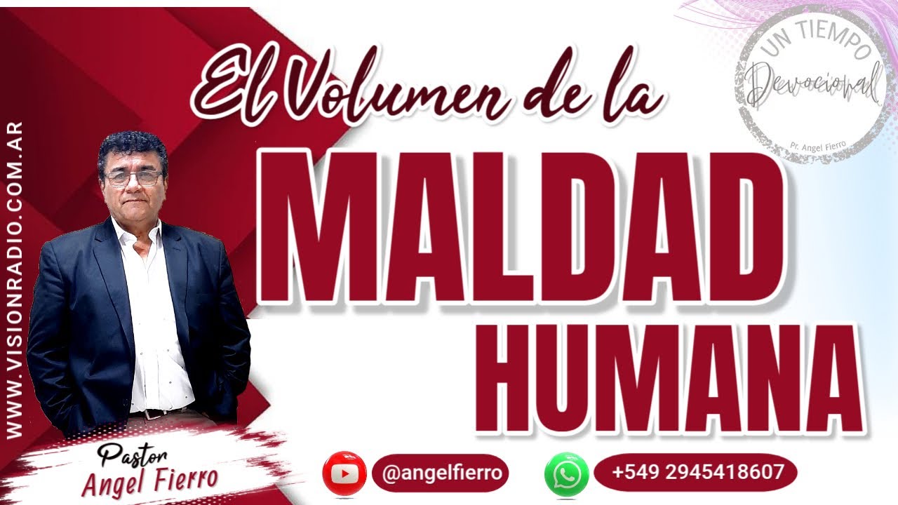El volumen de la maldad humana - Pr. Angel Fierro - YouTube