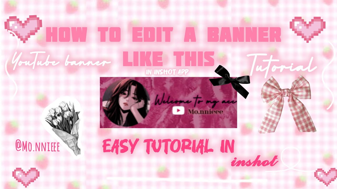 Easy YouTube Banner Tutorial in Inshot App Editing 💕🎀 |easy tutorial ...