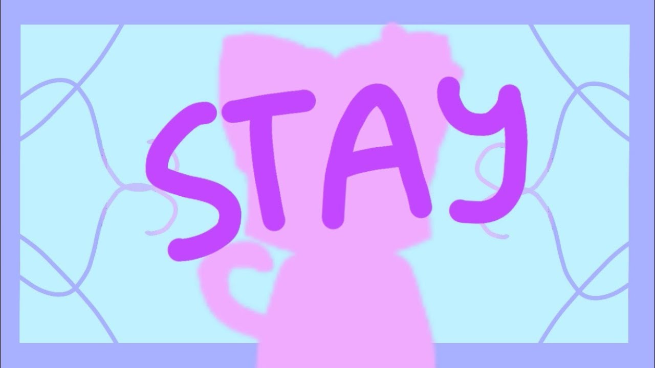 Stay- Animation Meme [Original] - YouTube