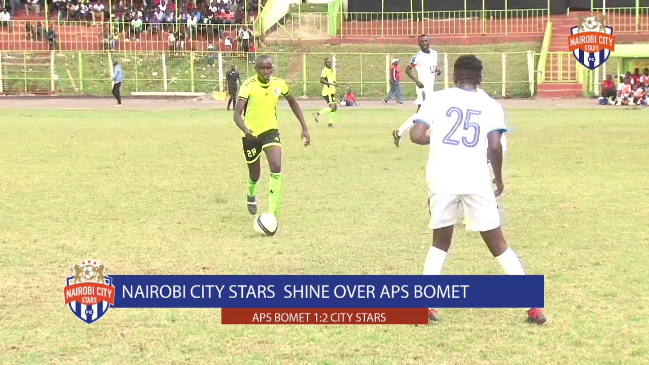 APS BOMET VS NAIROBI CITY STARS EXTENDED HIGHLIGHTS - YouTube