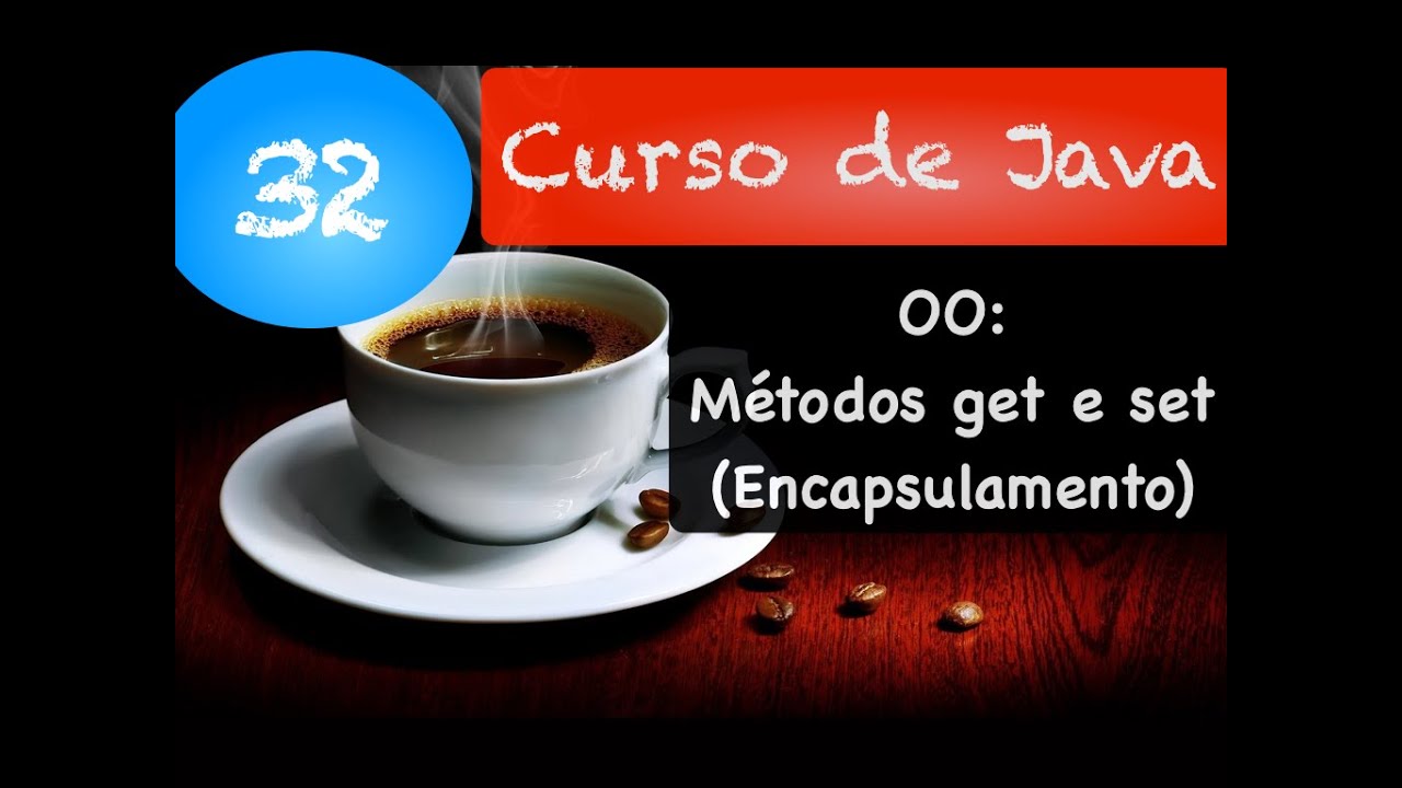 Curso de Java 32 - Orientação a Objetos: Encapsulamento: métodos ...