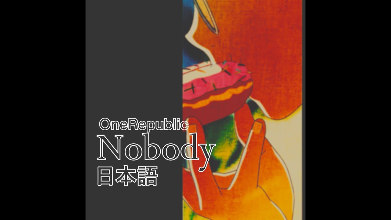Japanese Lyrics by tokyocabin, Nobody - OneRepublic (Kaiju No.EIGHT) 和訳 ...