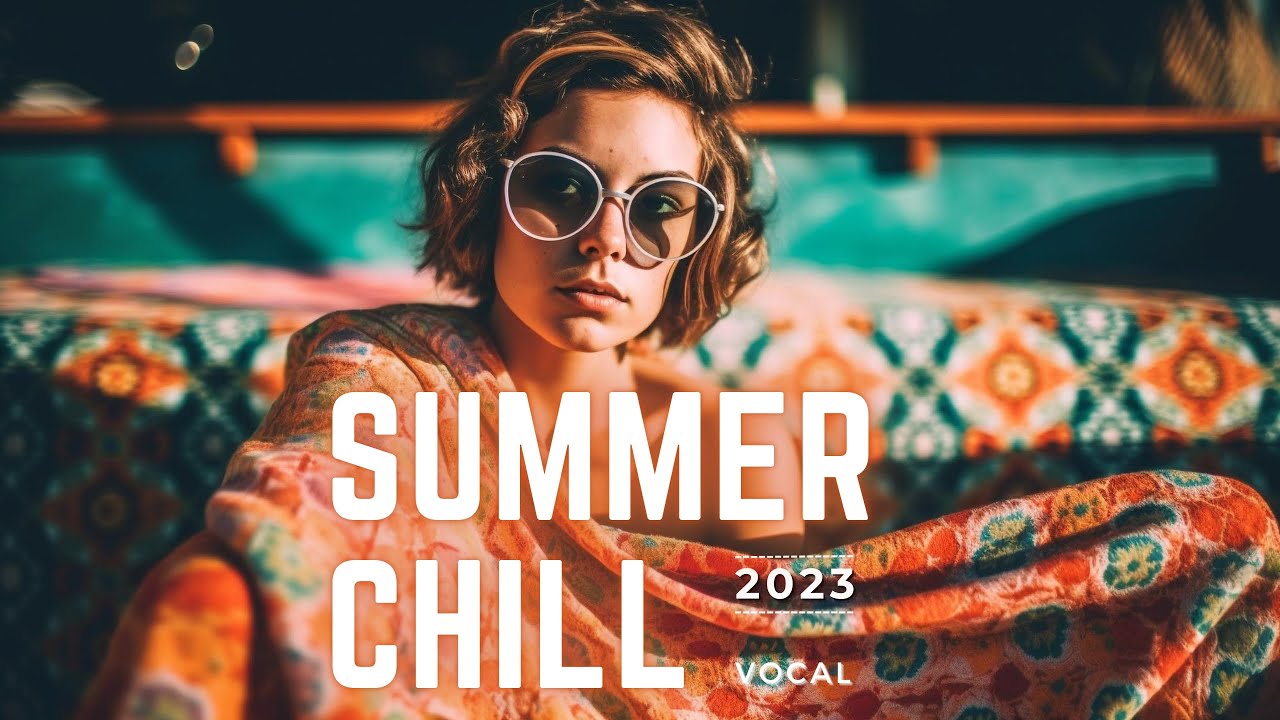 Summer Chill and Positive Vibes (Chillout, Lounge, EDS, Blues, Vocal ...