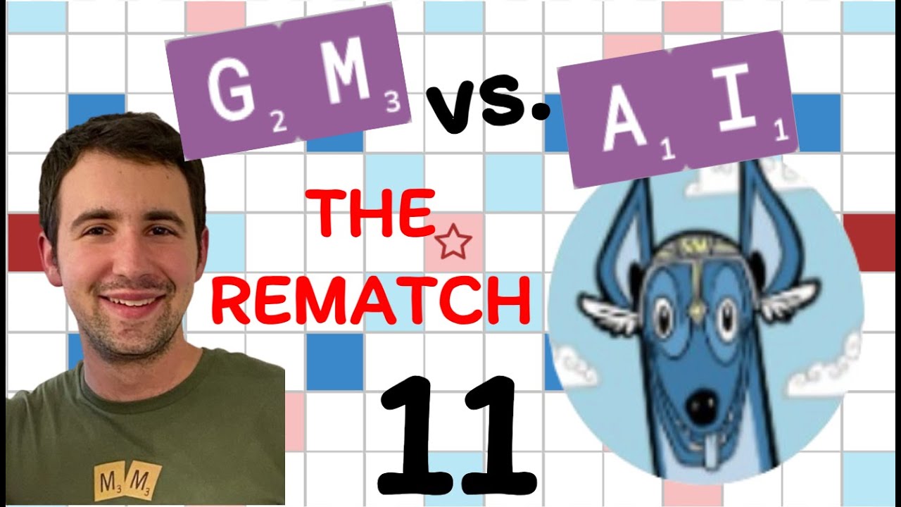 Scrabble GM vs. AI -- the Rematch! Game #11 - YouTube