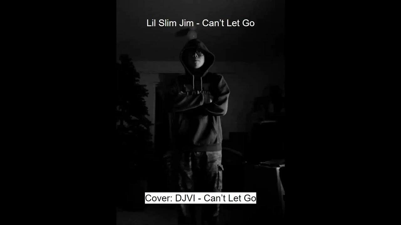 Lil Slim Jim - Can’t Let Go (DJVI - Can’t Let Go Remix) - YouTube