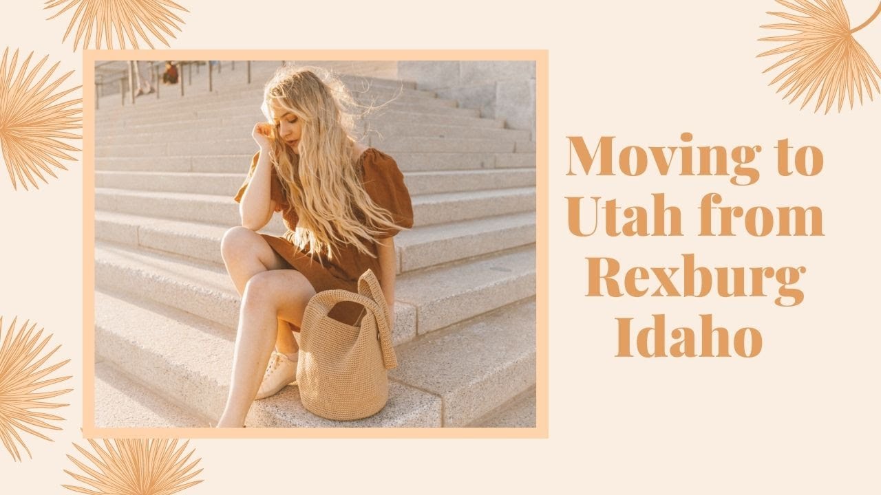 Moving to Utah from Rexburg, Idaho - YouTube