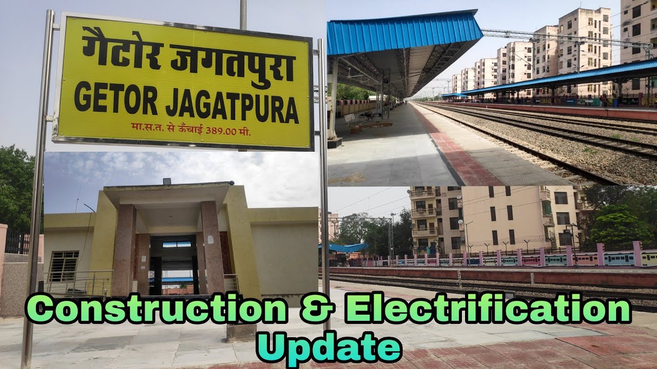 Getor Jagatpura Railway Station | Construction and Electrification New ...
