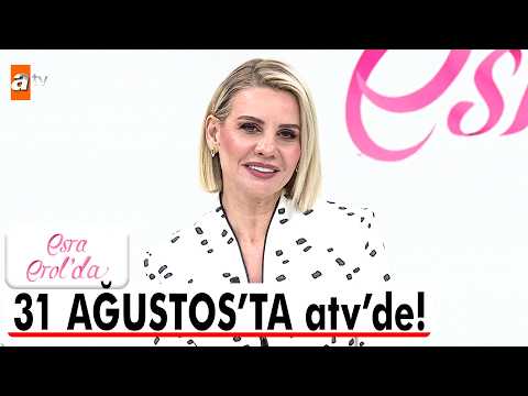 Esra Erol'da yeni sezonuyla 31 Ağustos'ta atv'de başlıyor! @atvturkiye