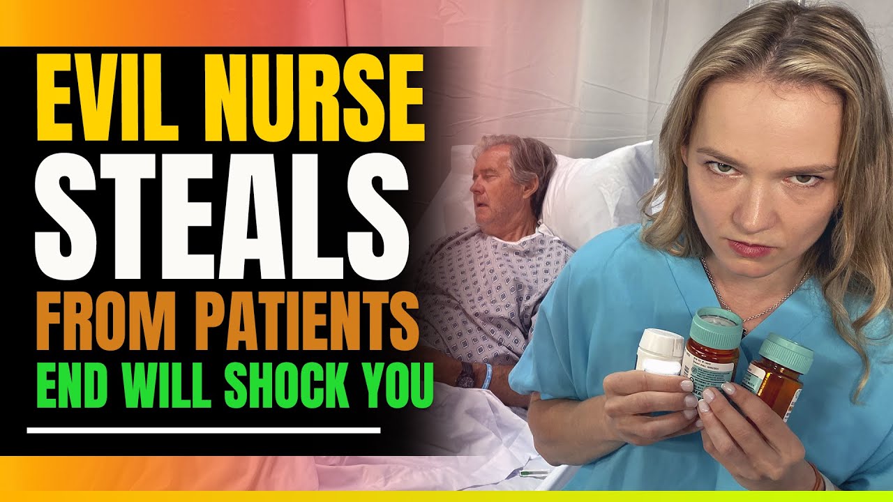 Evil Nurse Steals Medication From Patient The End Will Shock You Youtube