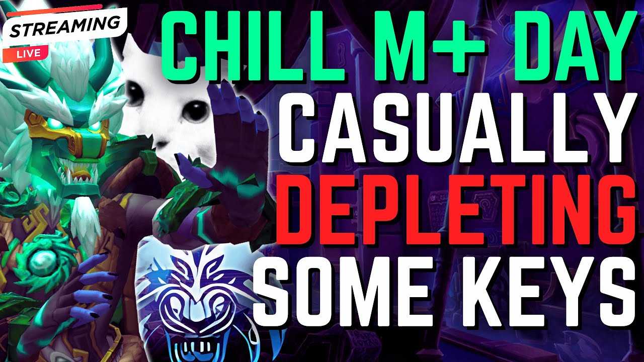 Chill Mythic Plus Day | Windwalker Monk - YouTube