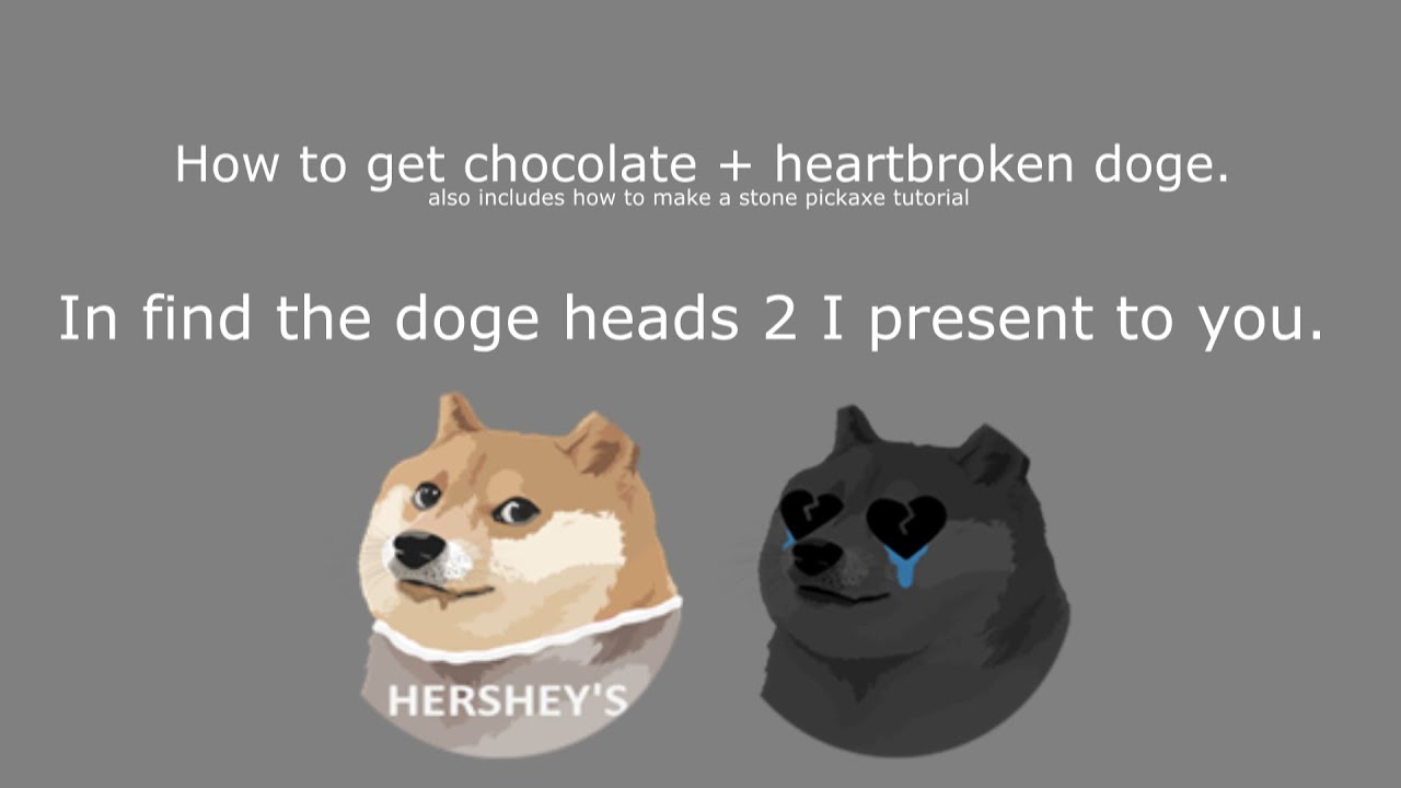 How to get chocolate + heartbroken doge! - YouTube