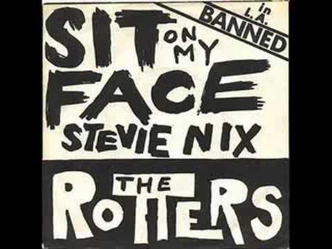 The Rotters - Sit on my Face Stevie Nicks