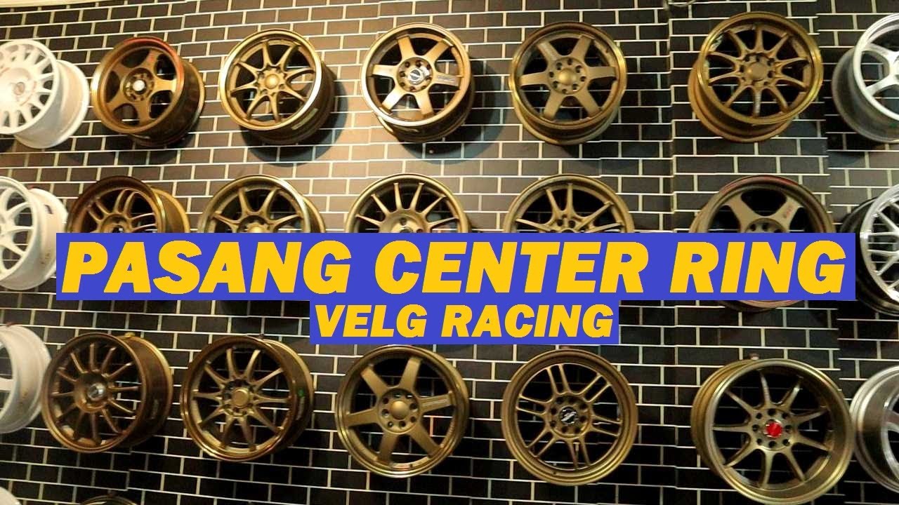 PASANG CENTER RING DI VELG RACING..! UNTUK APA FUNGSI'NYA..? - YouTube
