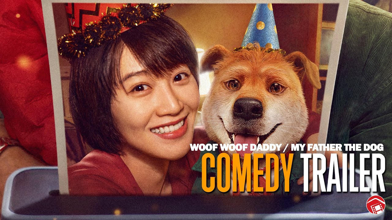 WOOF WOOF DADDY / MY FATHER THE DOG - Trailer (2024) 来自汪星的你 - YouTube
