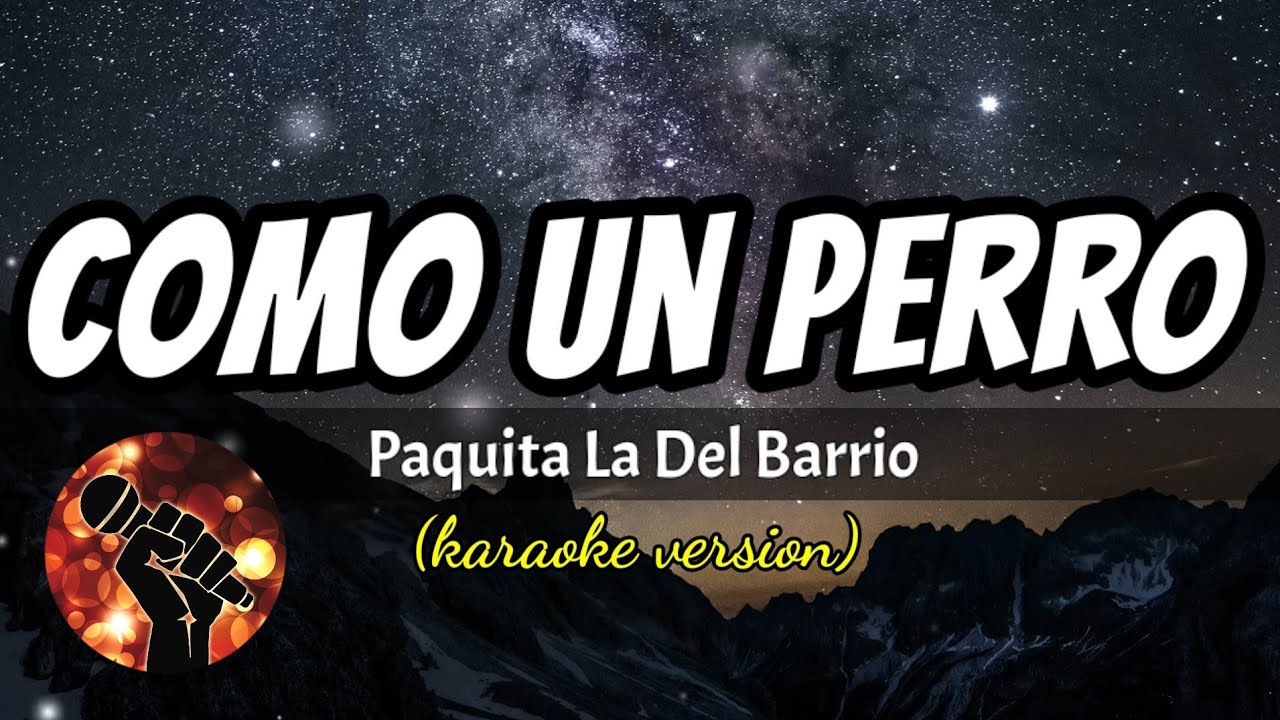 Como Un Perro - Paquita La Del Barrio (karaoke version) - YouTube