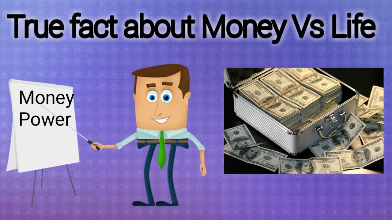 True fact about Money Vs Life - YouTube