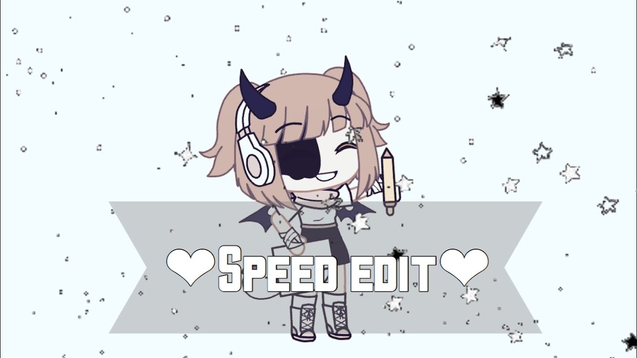 Gacha Life Speed edit! - YouTube