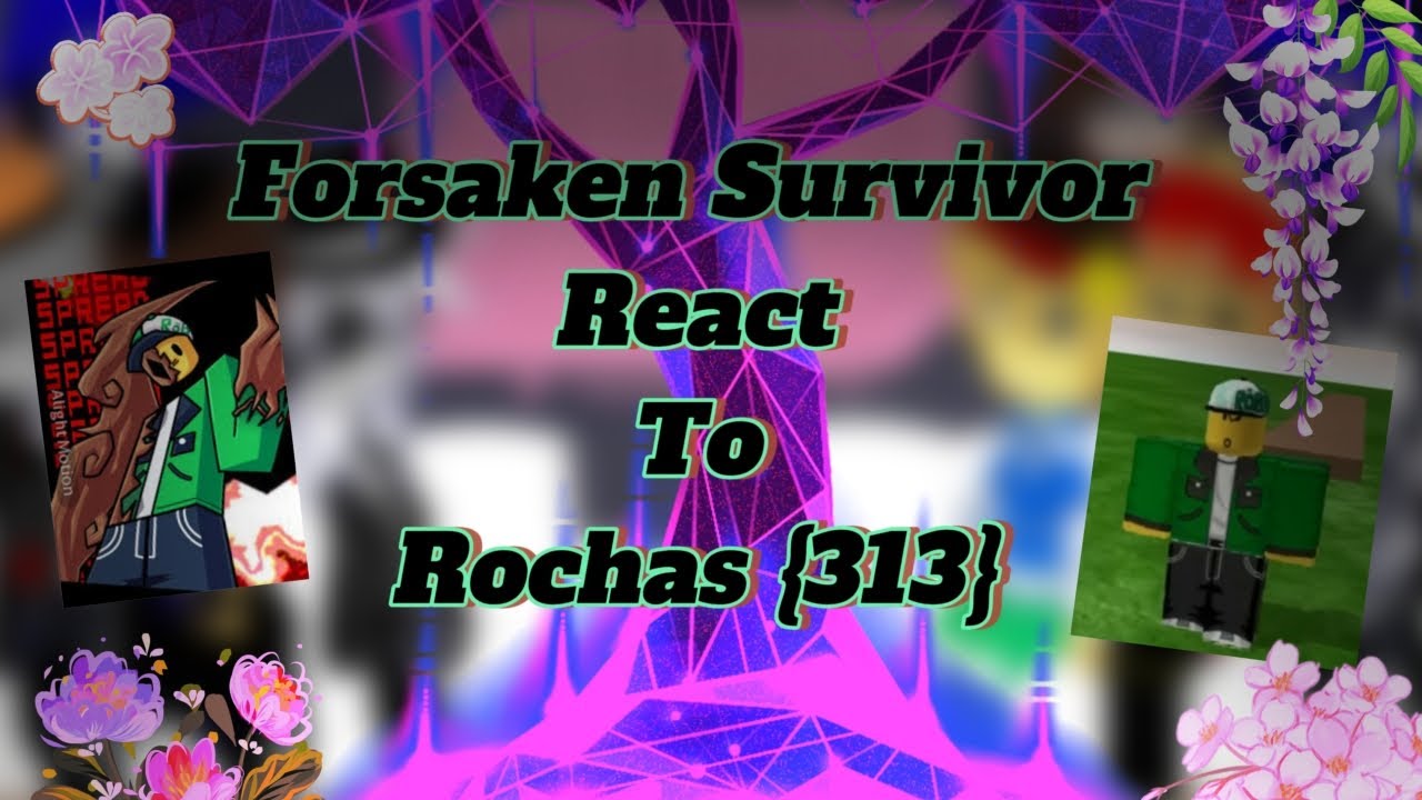 Forsaken Survivor React To Rochas {313} (Part 4//Roblox//Gacha) - YouTube