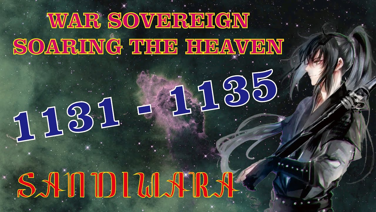 War Sovereign Soaring The Heaven 1131-1135 - YouTube