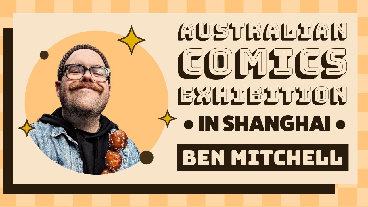 Ben Mitchell Jets off to the Australian Comics Exhibition in Shanghai ...