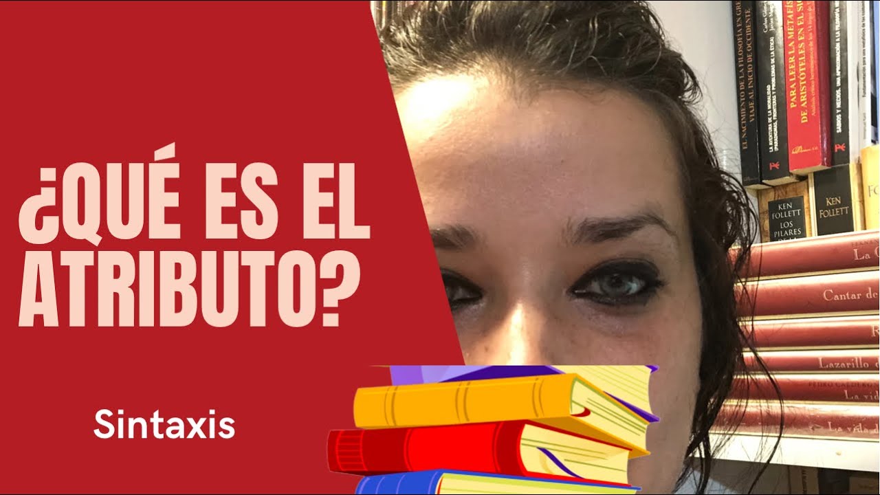 ¿QUÉ ES EL ATRIBUTO? EXPLICACIÓN FÁCIL CON EJEMPLOS - YouTube