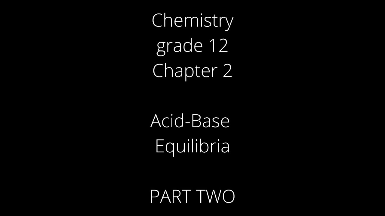 Acid-Base Equilibria (PART TWO) - YouTube
