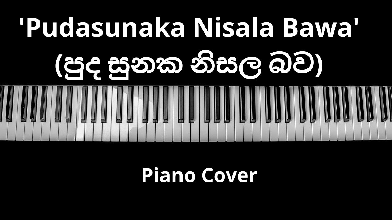 'Pudasunaka Nisala Bawa' පුද සුනක නිසල බව Piano Cover Learn & Listen to ...