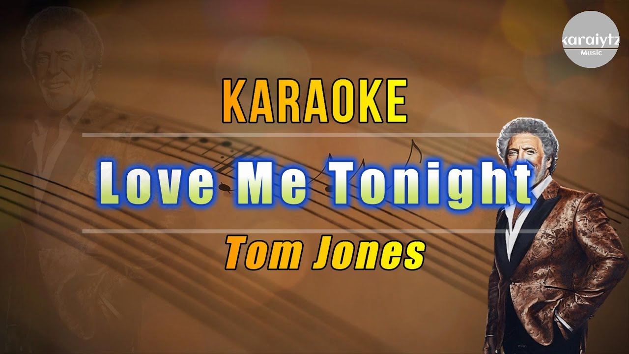 Love Me Tonight - Tom Jones 🎤(Karaoke)🎤 - YouTube