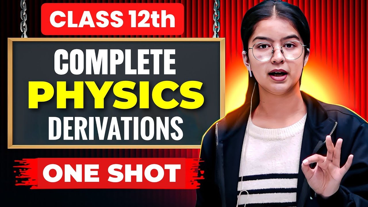 Class 12 Physics Derivations in One Shot 😳 | Part 1 (Book 1) Boards ...